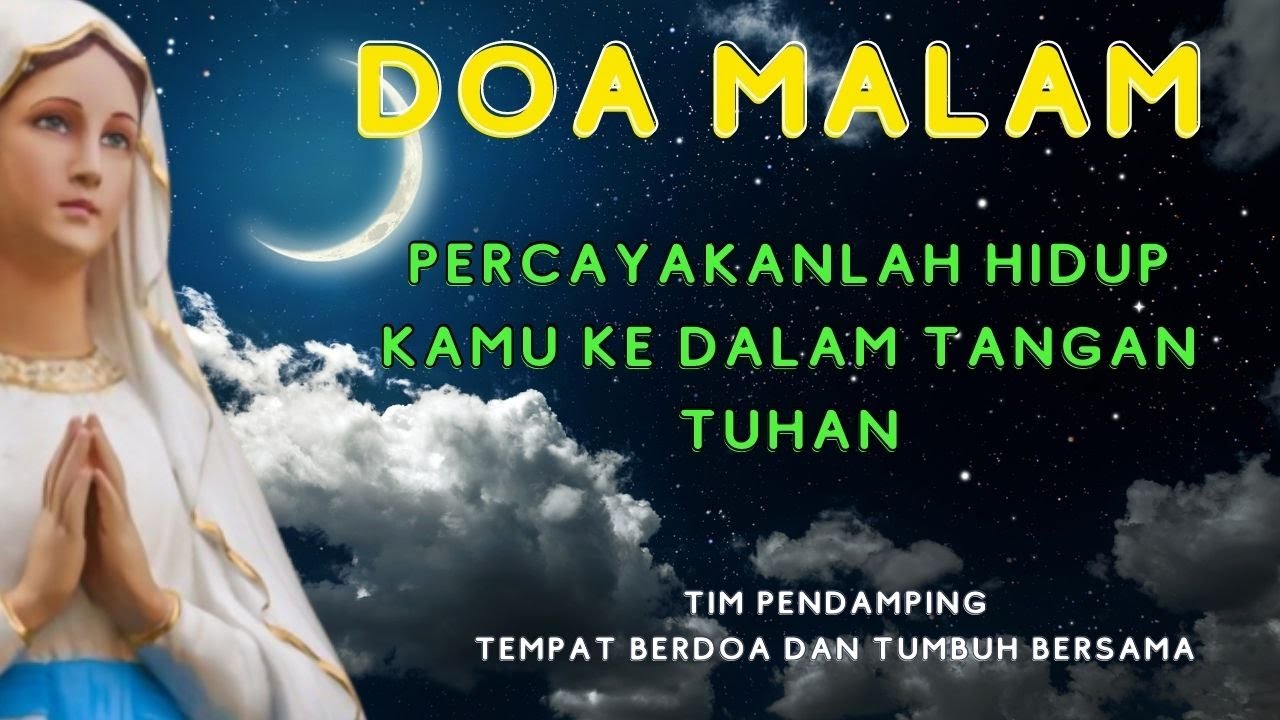 Doa Malam Menjelang Istirahat | Percayakanlah Hidup Kamu Ke Dalam ...