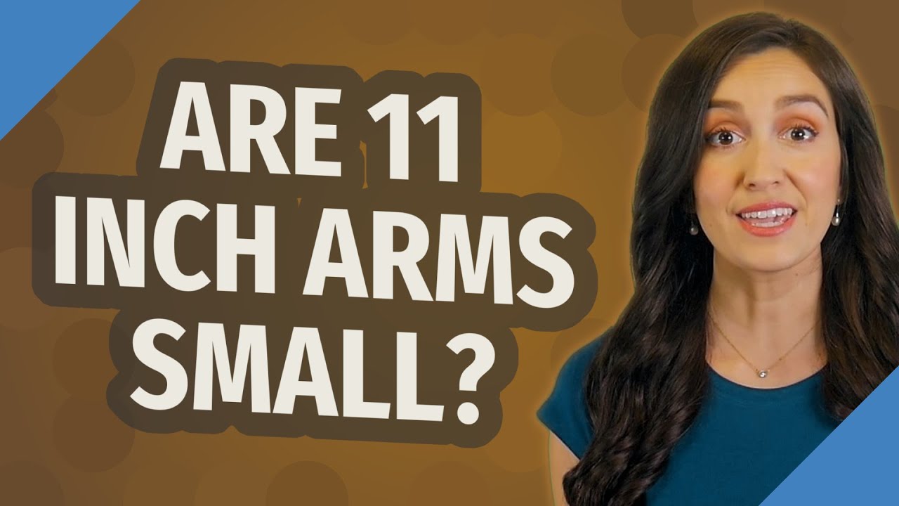Are 11 inch arms Small? - YouTube