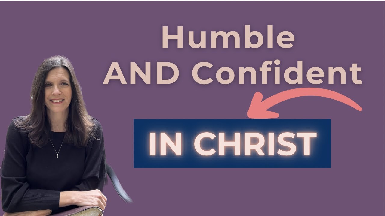 How to be Humble AND Confident IN CHRIST - YouTube