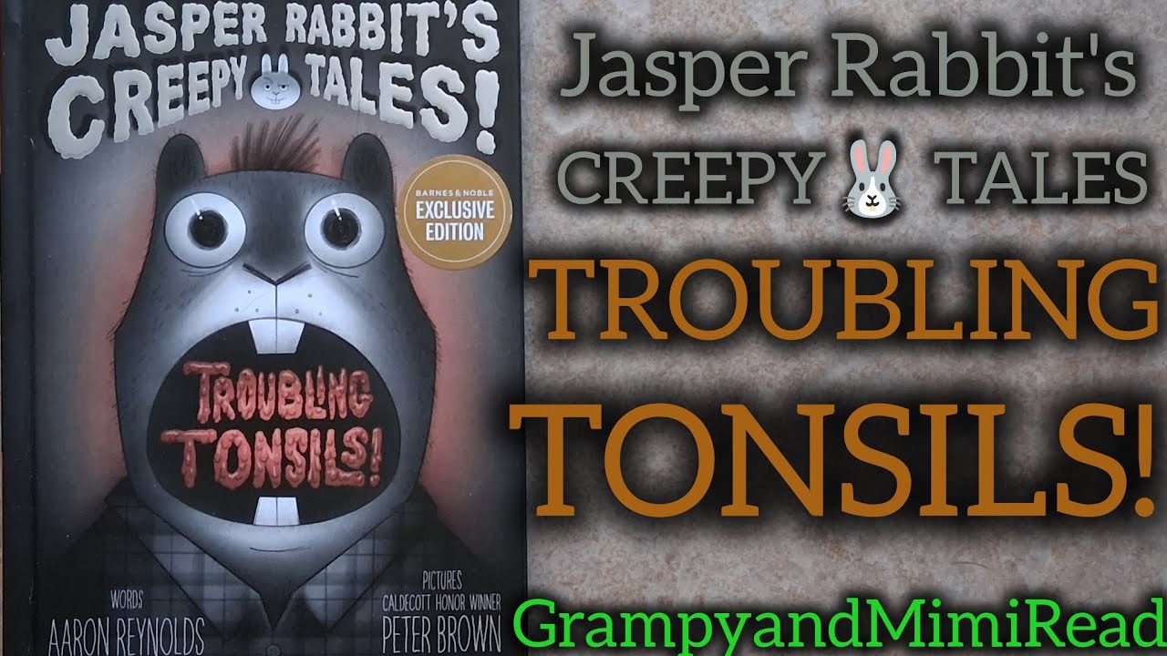 JASPER RABBIT'S CREEPY TALES! TROUBLING TONSILS! - YouTube