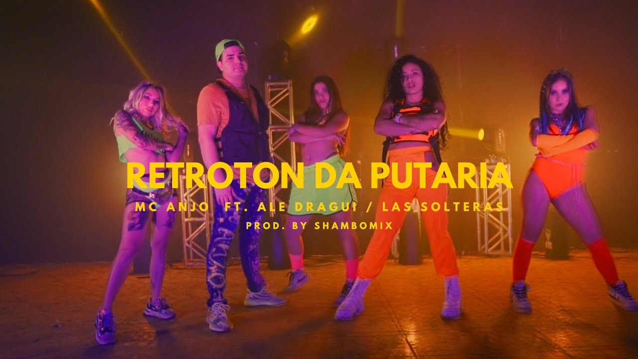 Mc Anjo Ft. Ale Dragui & las solteras - Retroton da putaria (Video ...