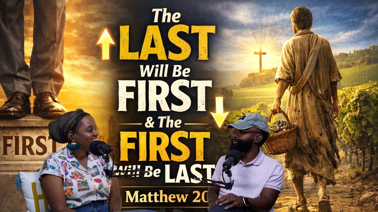 The Last Will Be First & The First Will Be Last | Why God’s Grace ...