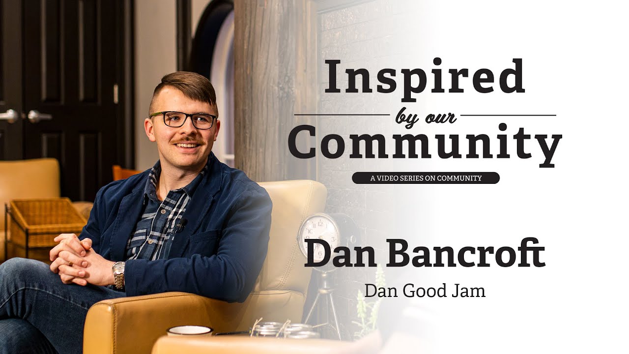 Inspired by Our Community: Dan Bancroft from Dan Good Jams - YouTube