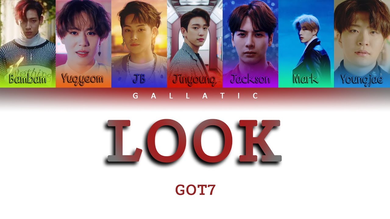 GOT7 - "Look" Lyrics (Color Coded Eng/Rom/Han) - YouTube