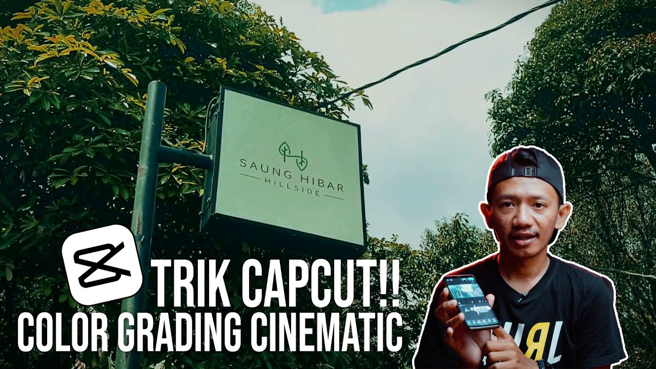 Tutorial Color Grading Cinematic di Capcut HP Aja ! SAT SET JADI ...
