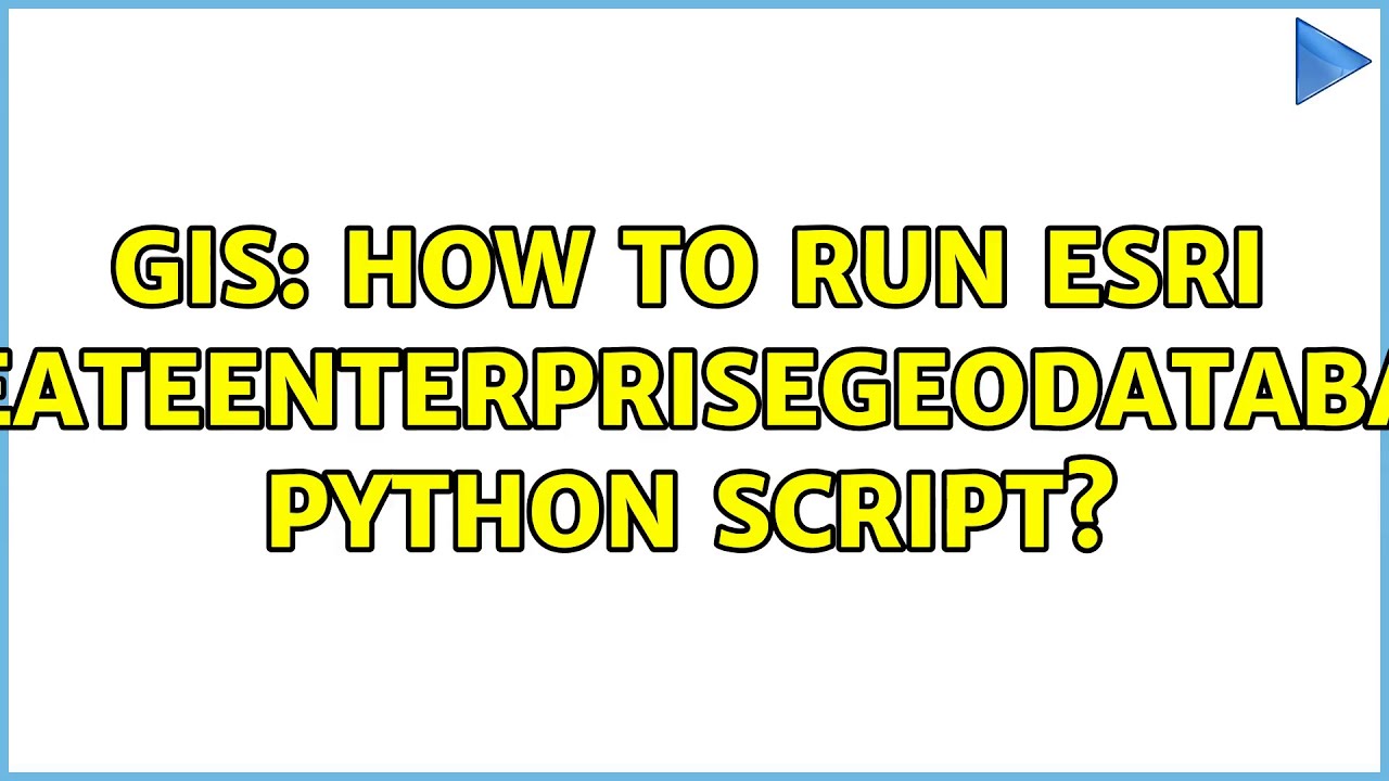 GIS: How to run ESRI CreateEnterpriseGeodatabase python script? - YouTube
