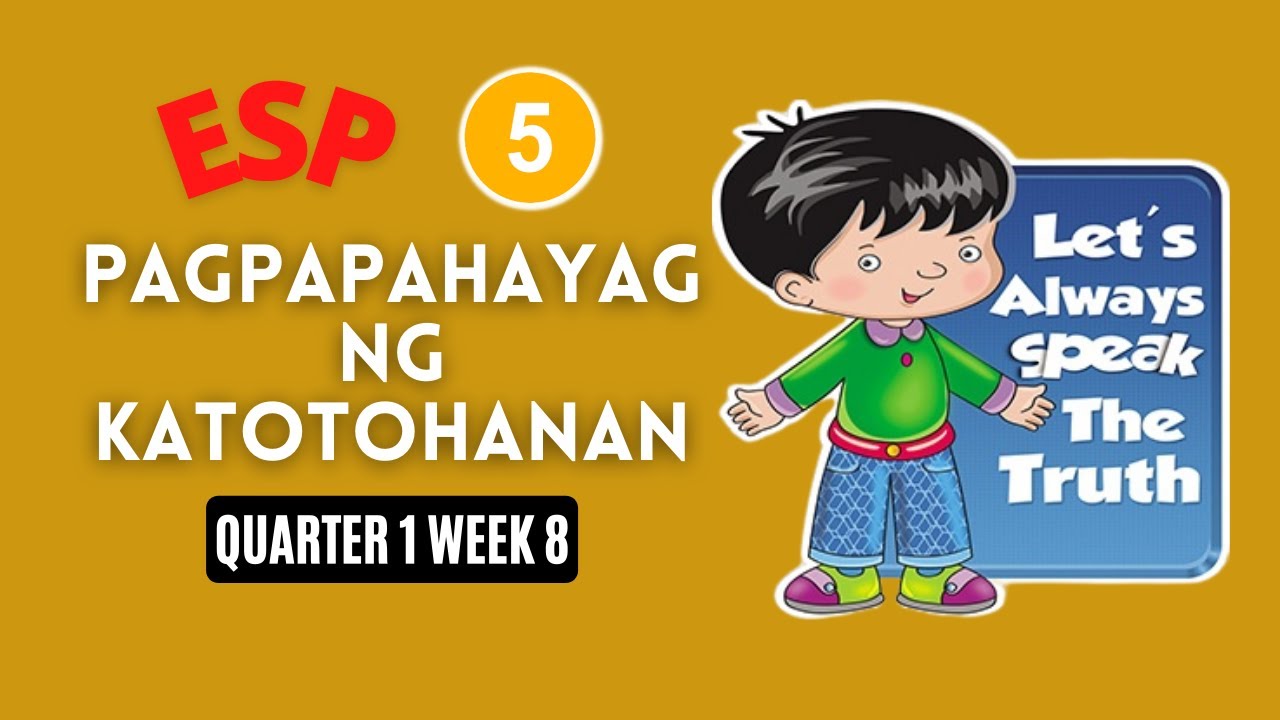 ESP 5 QUARTER 1 WEEK 8 | PAGPAPAHAYAG NG KATOTOHANAN - YouTube