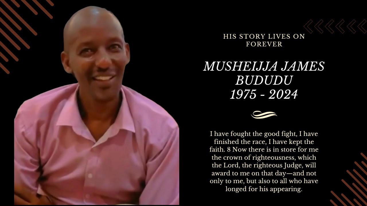 CELEBRATING THE LIFE OF MUSHEIJJA JAMES BUDUDU (1975 - 2024) - YouTube
