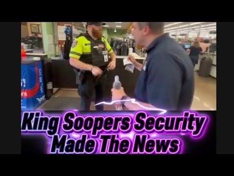 King Soopers Security Out Of Control - YouTube