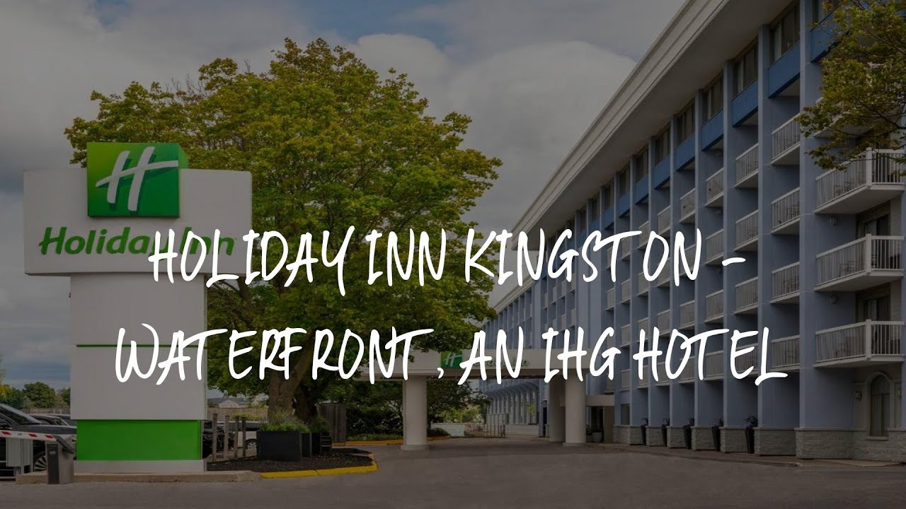 Holiday Inn Kingston - Waterfront, an IHG Hotel Review - Kingston ...