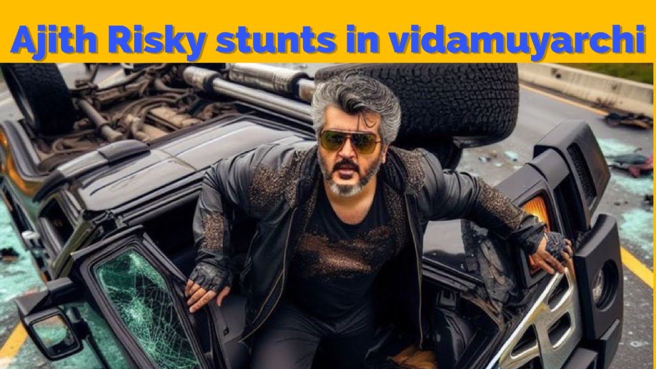 Tamil cinema talks - Ajith Risky stunts from vidamuyarchi create fights ...