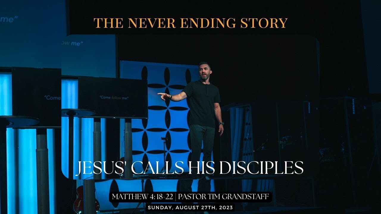 Matthew 4: 18-22 | Jesus' call His Disciples | Pastor Tim Grandstaff ...