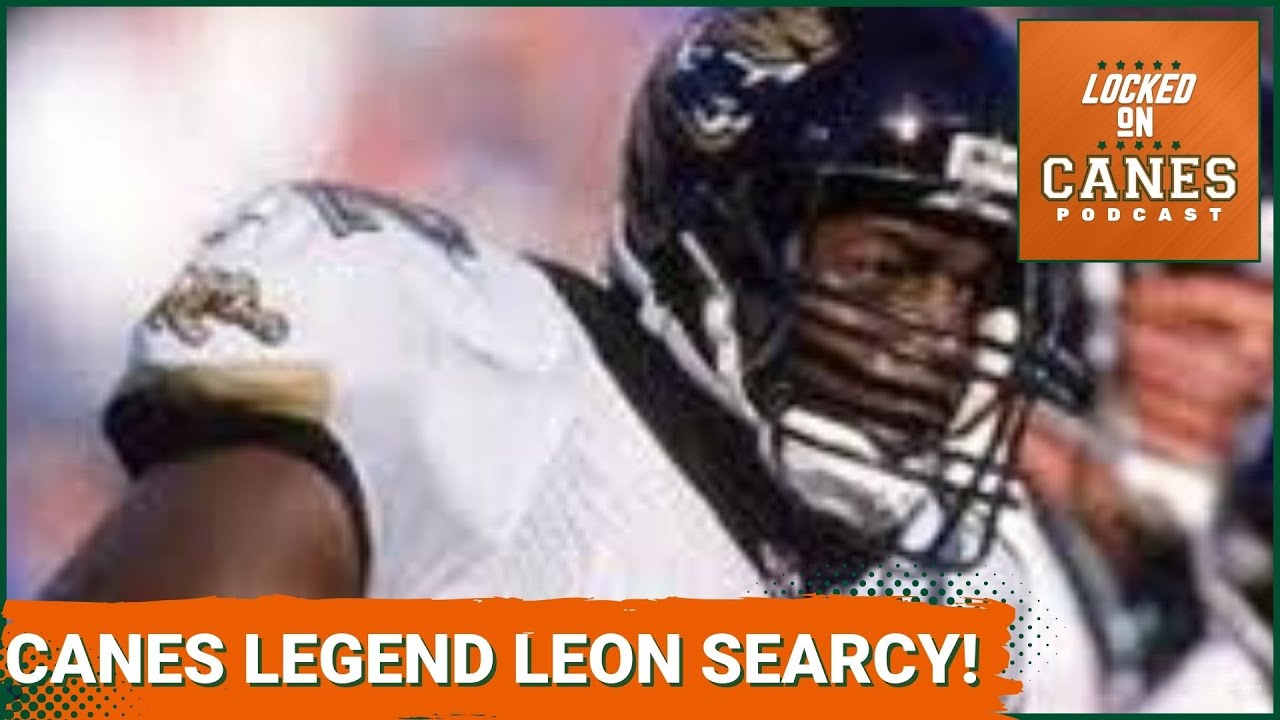 Miami Hurricanes LEGEND Leon Searcy Joins The Show To Discuss The ...