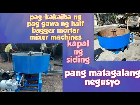 KAPAL NG PAG GAWA NG HALF BAGGER MORTAR MIXER MACHINE.CREDIT TO THE ...