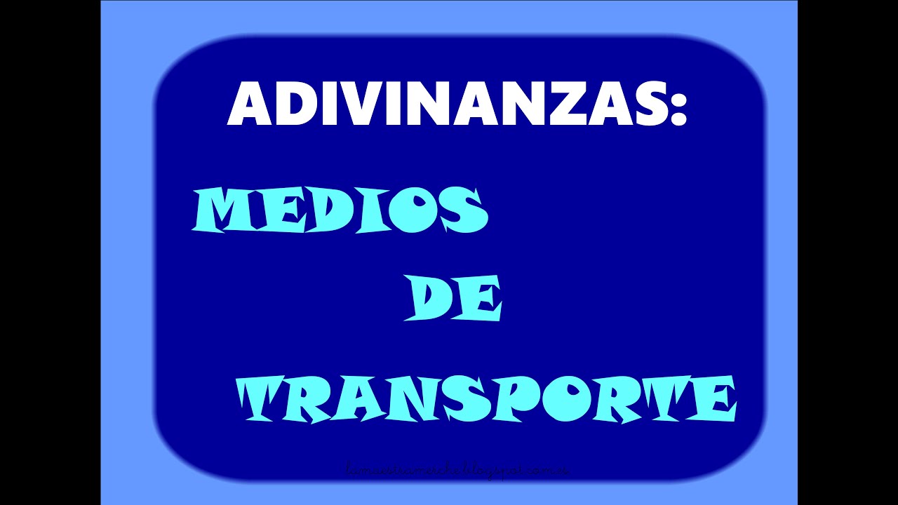 Adivinanzas medios de transporte para niños - YouTube