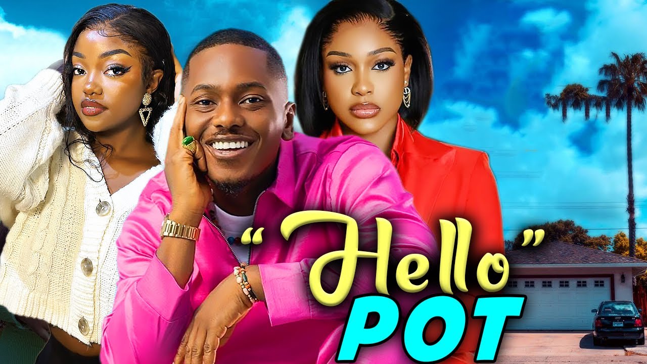 Hello Pot Full Movie ( Uche Montana/Frances Nwabunike/Timini Egbuson ...