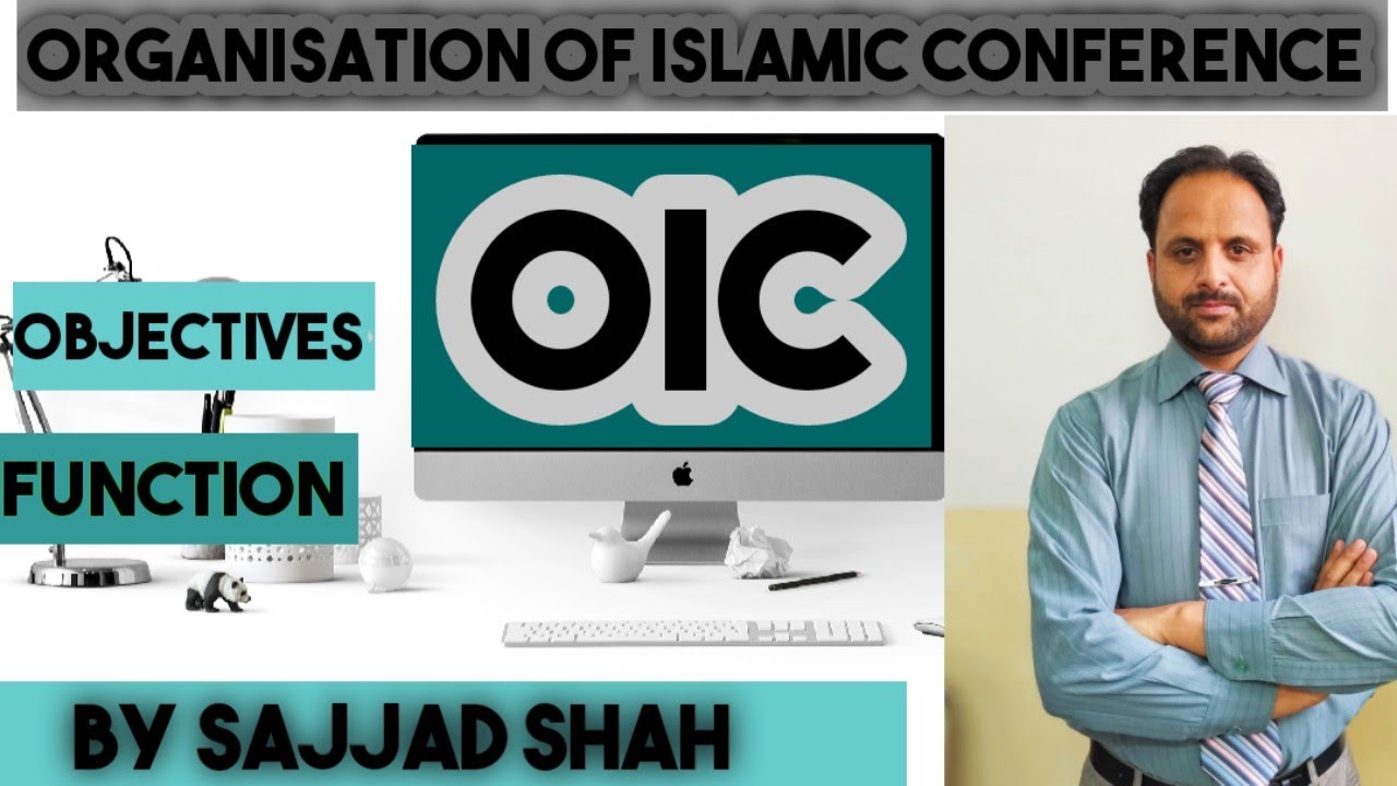 Organization Of Islamic Co-operation (OIC) Lecture By Sajjad Shah - YouTube