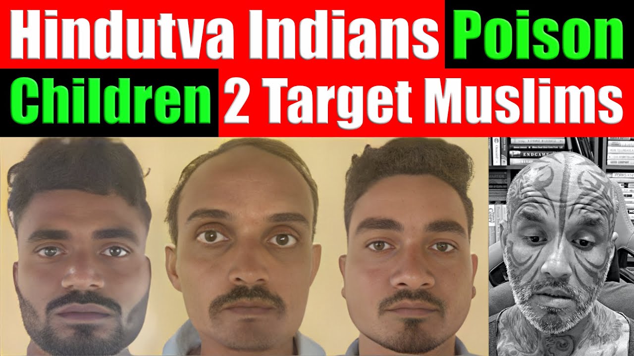 Hindutva Indians Poison Children To Target Muslims. Is This The Real ...