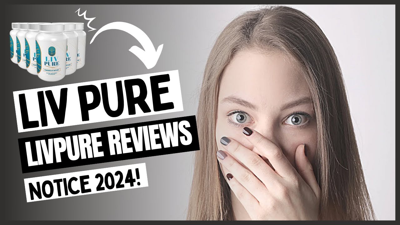 LIVPURE - (NOTICE 2024!) – LIV PURE – LIVPURE REVIEWS - YouTube