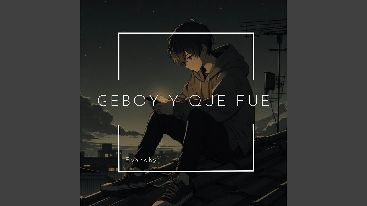 GEBOY Y QUE FUE - YouTube