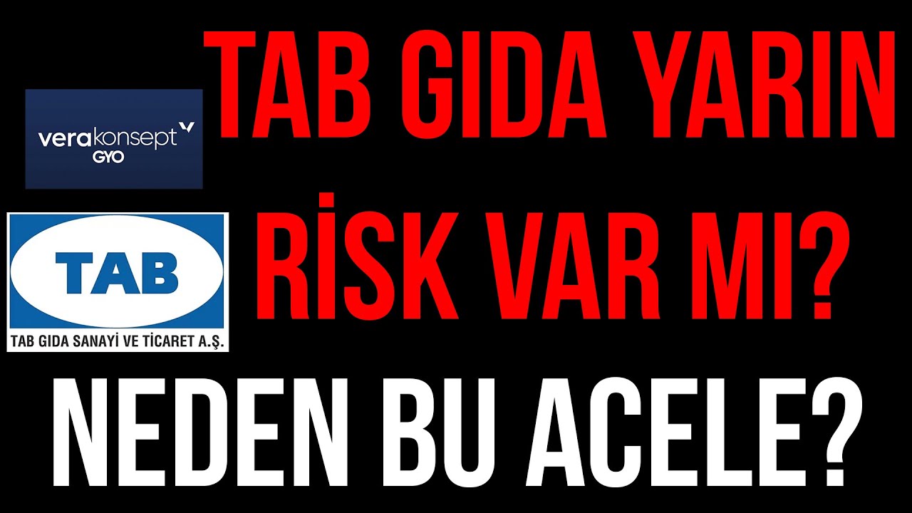 TAB GIDA YARIN RİSK VAR MI? ERKEN SATIŞLAR NEDEN? HALKA ARZ KAPANIŞ ...