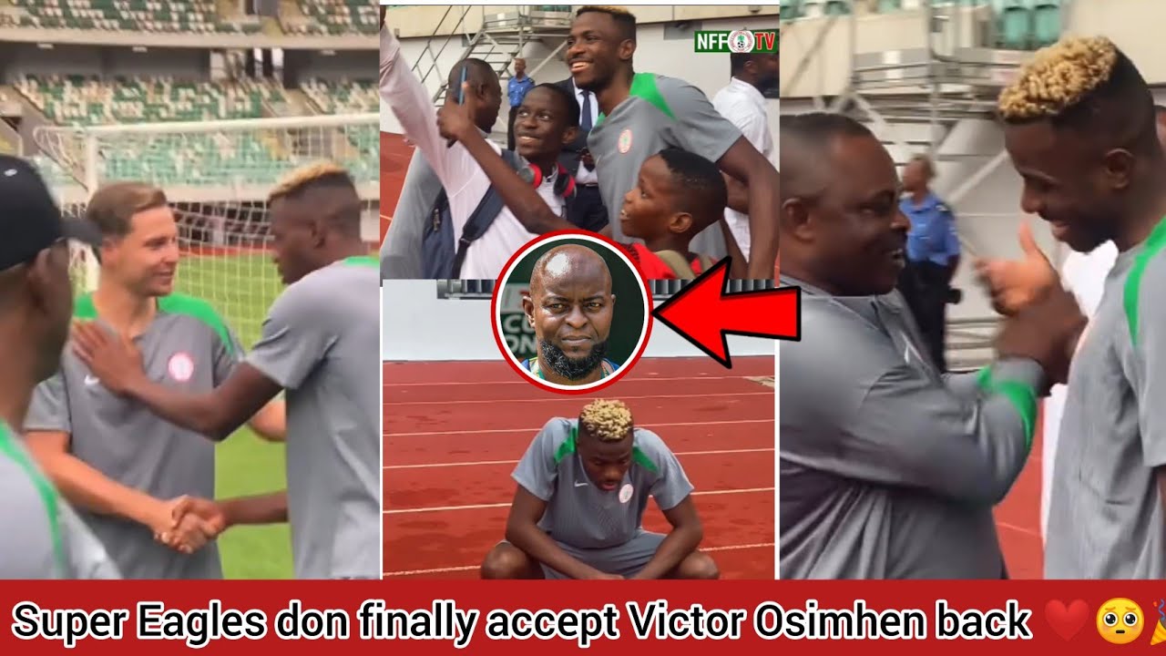 Ng Super Eagles welcome back Victor Osimhen in Grand Style after ...
