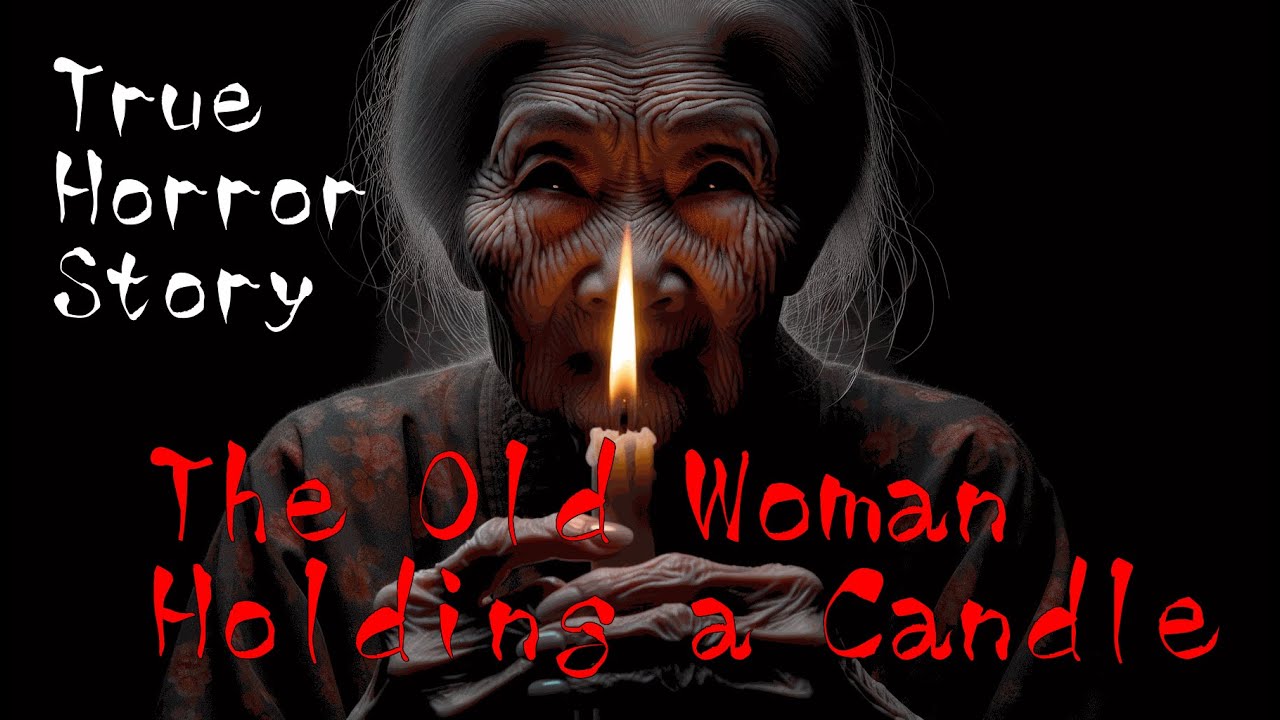 The Old Woman Holding a Candle | True Horror Story - YouTube