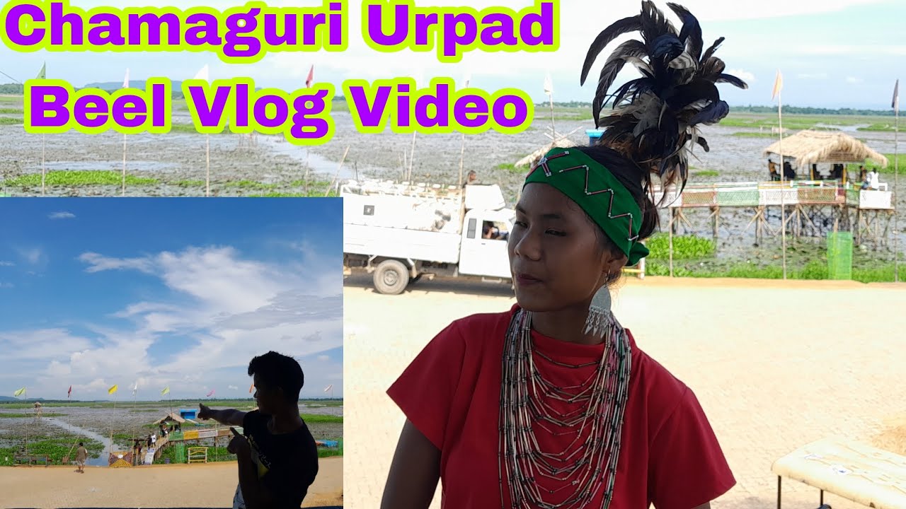 Chamaguri Urpad Beel Goalpara Assam New Garo Vlog Video #Chisik_Aronga ...