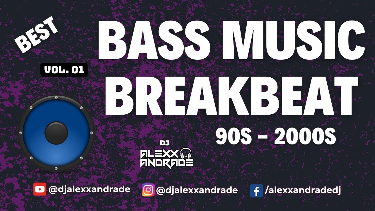 🔥 Best Bass Music | BreakBeat 90s 2000s 🎧 Especial Remixes DJ Alexx ...