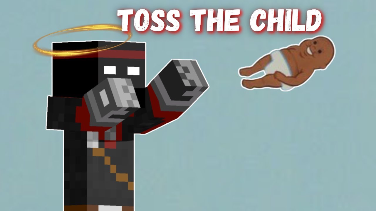 TOSS THE CHILD - YouTube