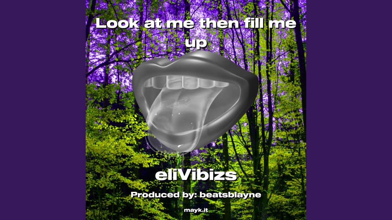 Look at me then fill me up - YouTube