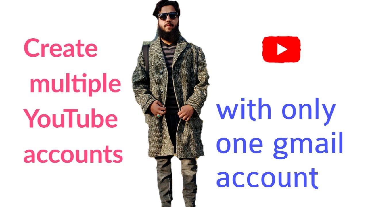 How to create multiple/many YouTube accounts only with one gmail ...