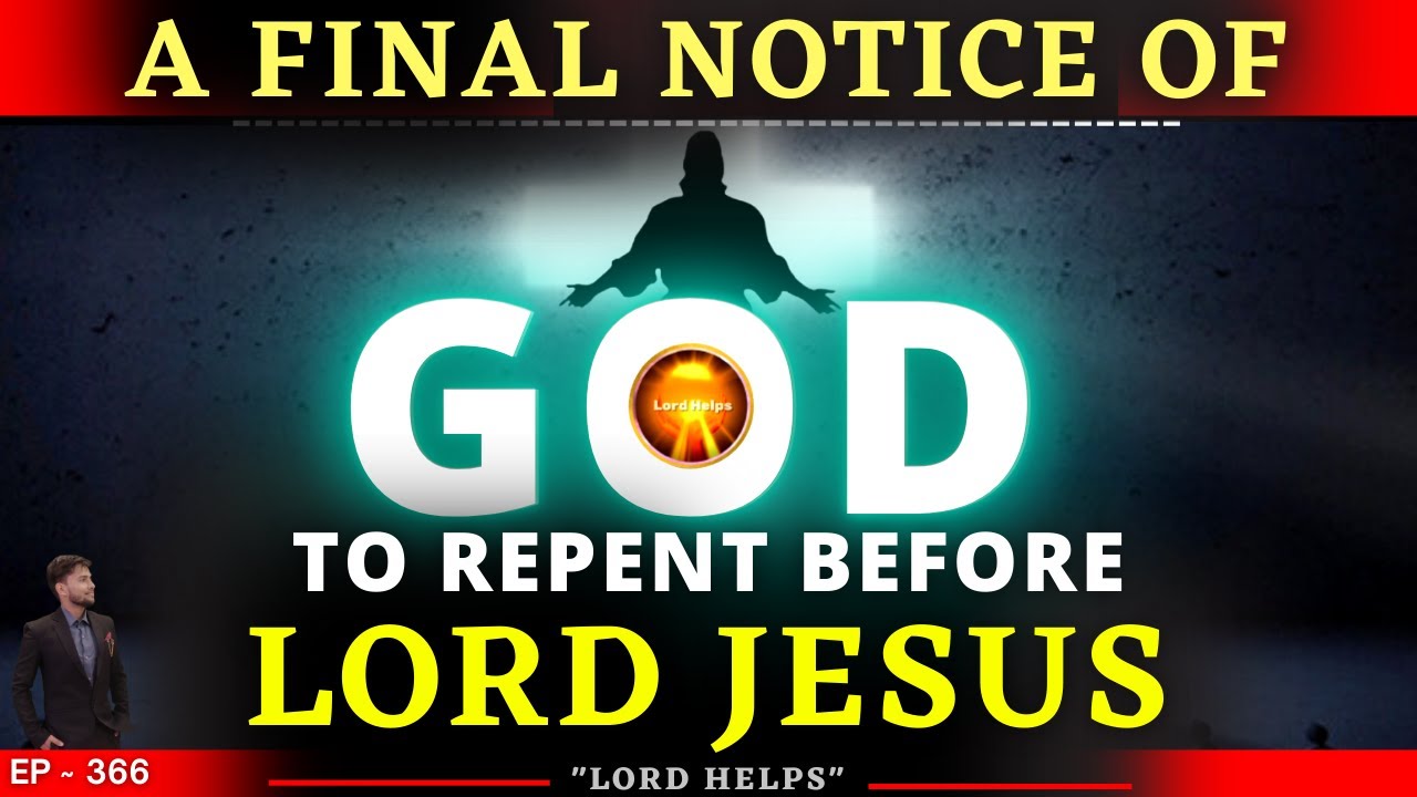 A FINAL NOTICE OF GOD TO REPENT BEFORE JESUS CHRIST GOD Don t a-final-notice-of-god-to-repent-before-jesus-christ-god-don-t