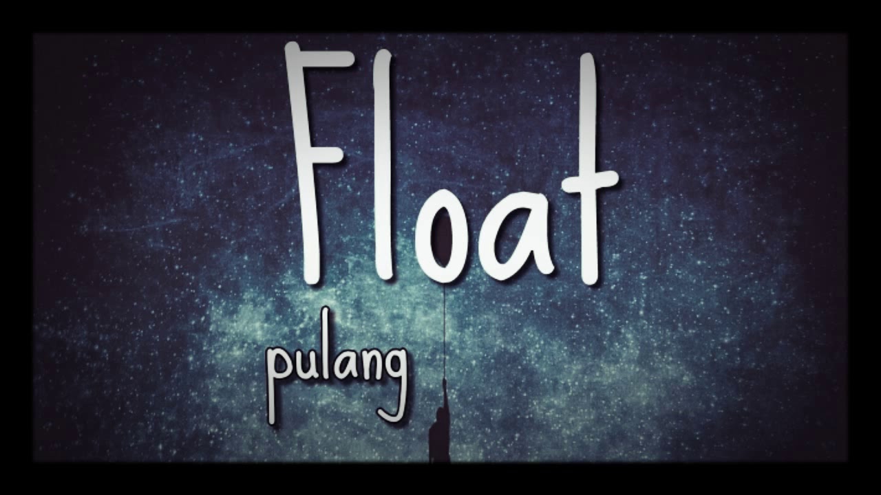 Float - Pulang - YouTube