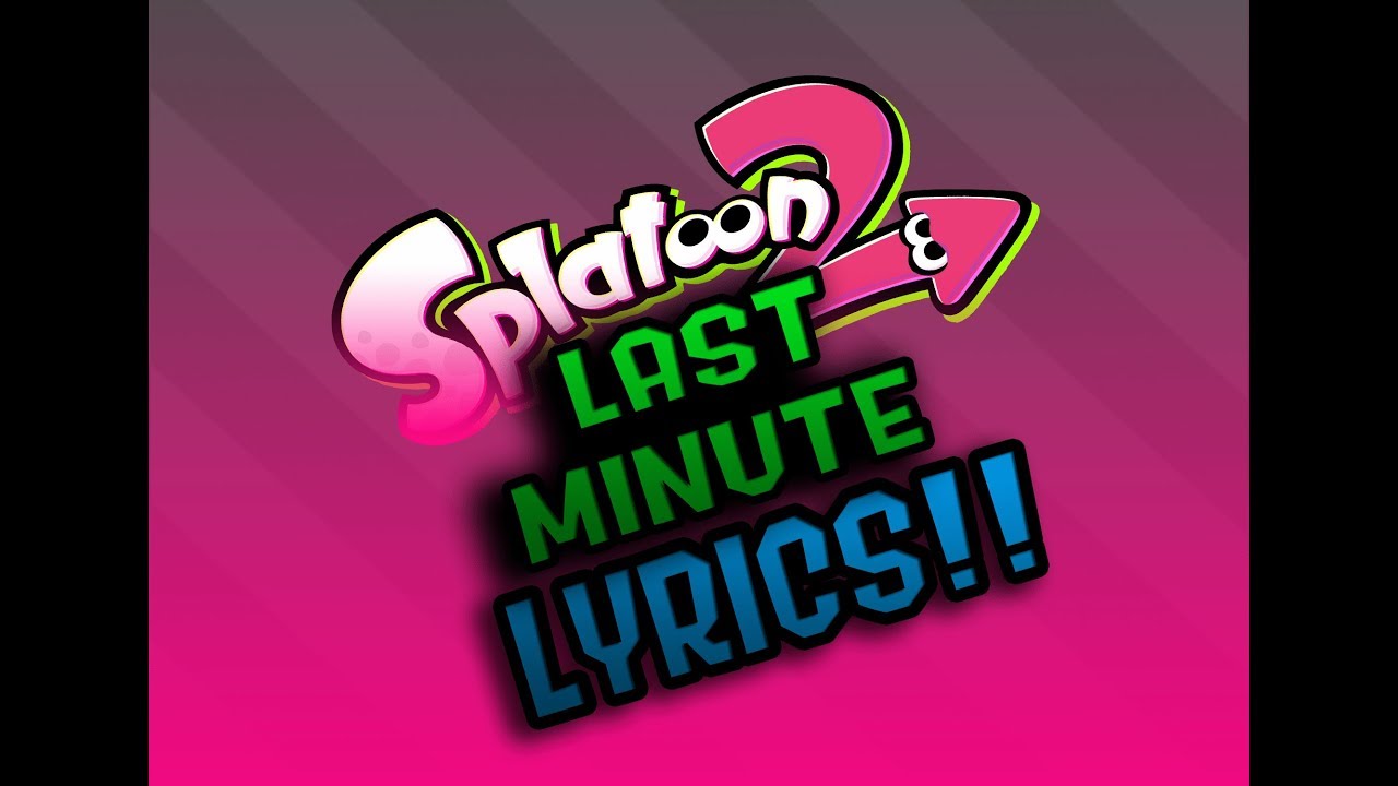 One minute left! Splatoon 2 LYRICS! - YouTube