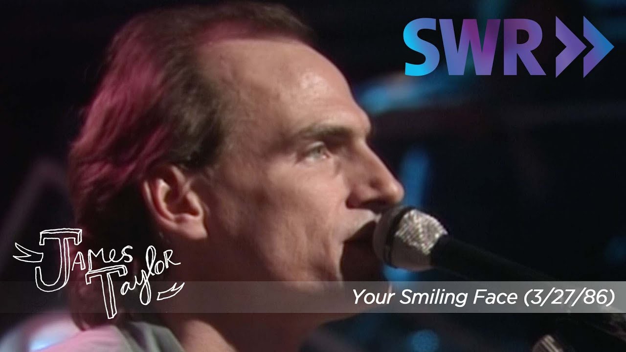 James Taylor - Your Smiling Face (Ohne Filter, March 27, 1986) - YouTube