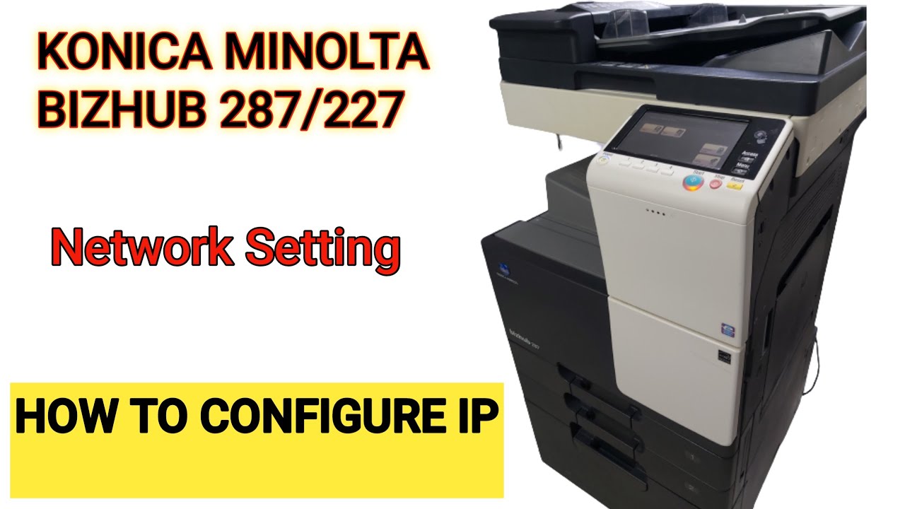 How to Add IP addreas on a Konica Minolta Bizhub 227 287 - YouTube