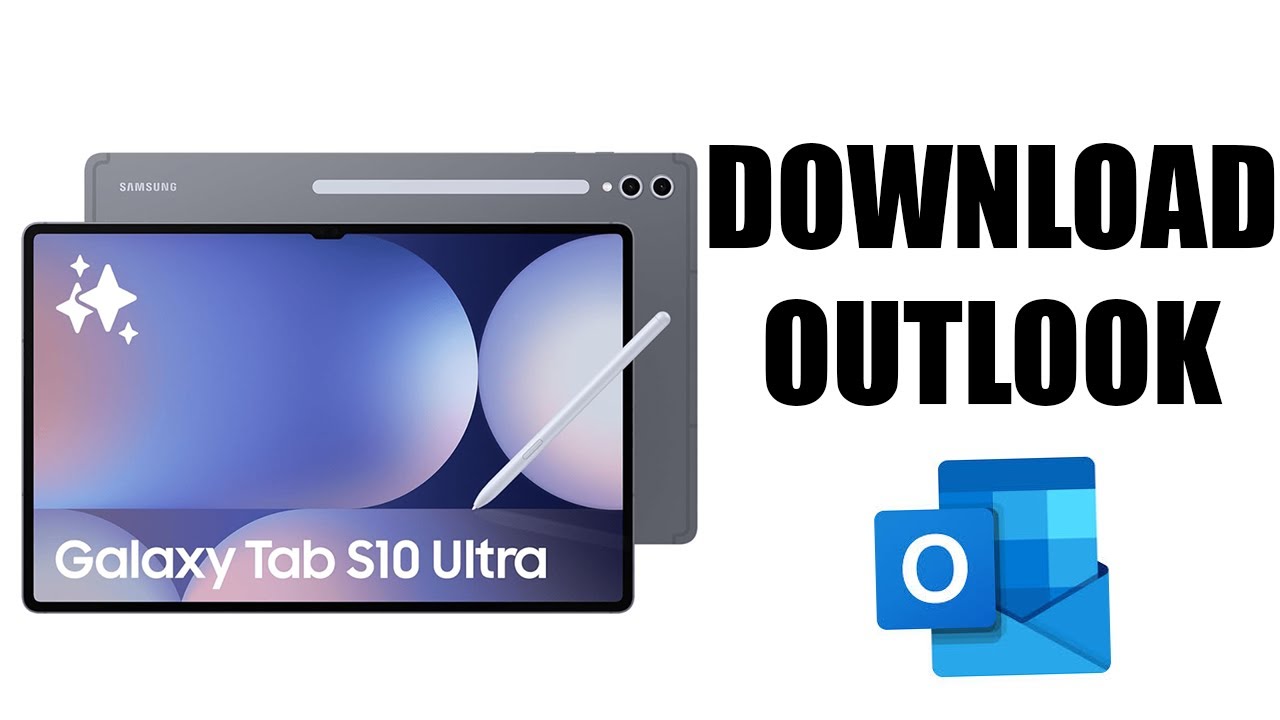 How To Install Microsoft Outlook On Samsung Galaxy Tab S10 / S10 Ultra ...
