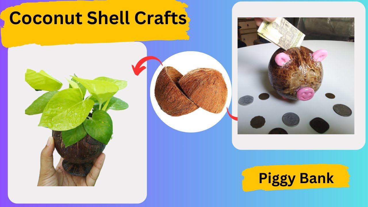 Easy Coconut Shell Craft Idea || Piggy Bank and Planter from Coconut ...