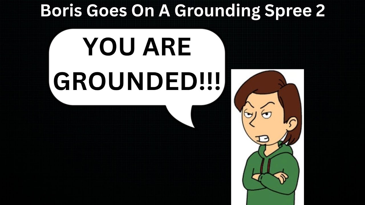 Boris Goes On A Grounding Spree 2 - YouTube