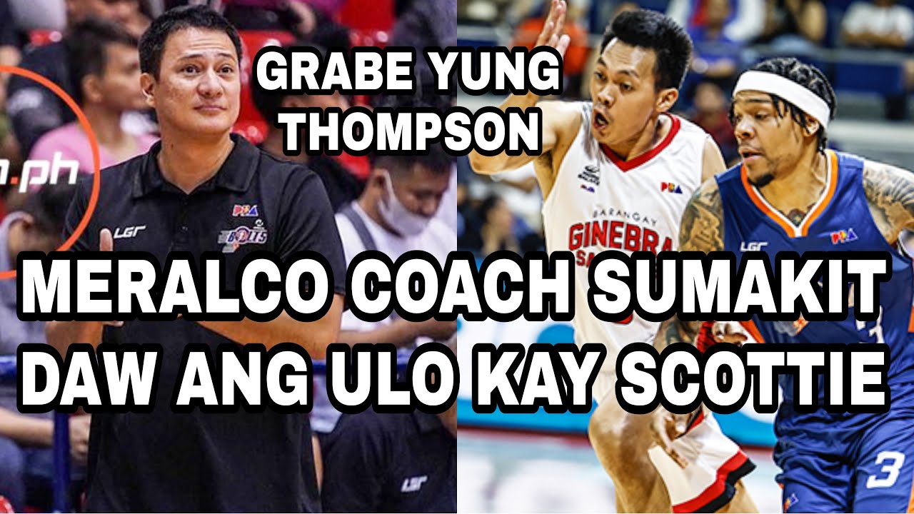 MERALCO COACH SUMAKIT DAW ANG ULO KAY SCOTTIE THOMPSON - YouTube