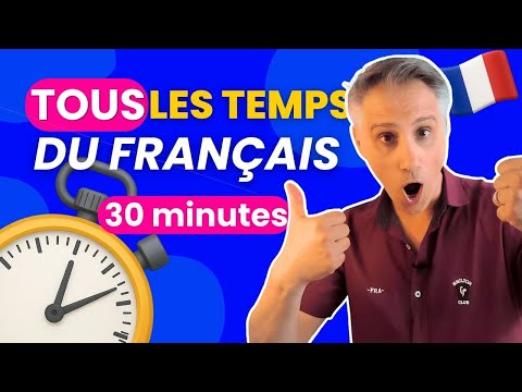 Tous Les Temps du Français en 30 Minutes ⏱️