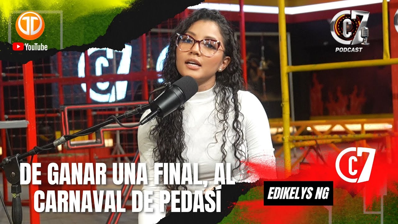 C7 PODCAST | EDIKELIS NG: CALLE 7 ME EXIGIÓ MUCHO PERO A SU VEZ ME HIZO ...