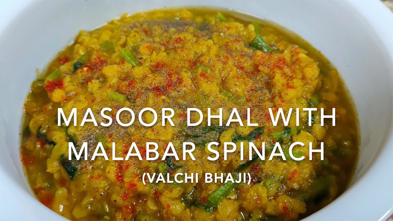 Quarantine Diaries: Masoor Dhal with Malabar Spinach (Valchi Bhaji ...