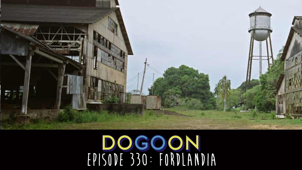 Fordlandia: Henry Ford's Failed Utopia (with Cass Paige) - Do Go On ...