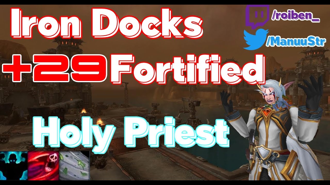 Iron Docks +29 fortified : Holy Priest - YouTube