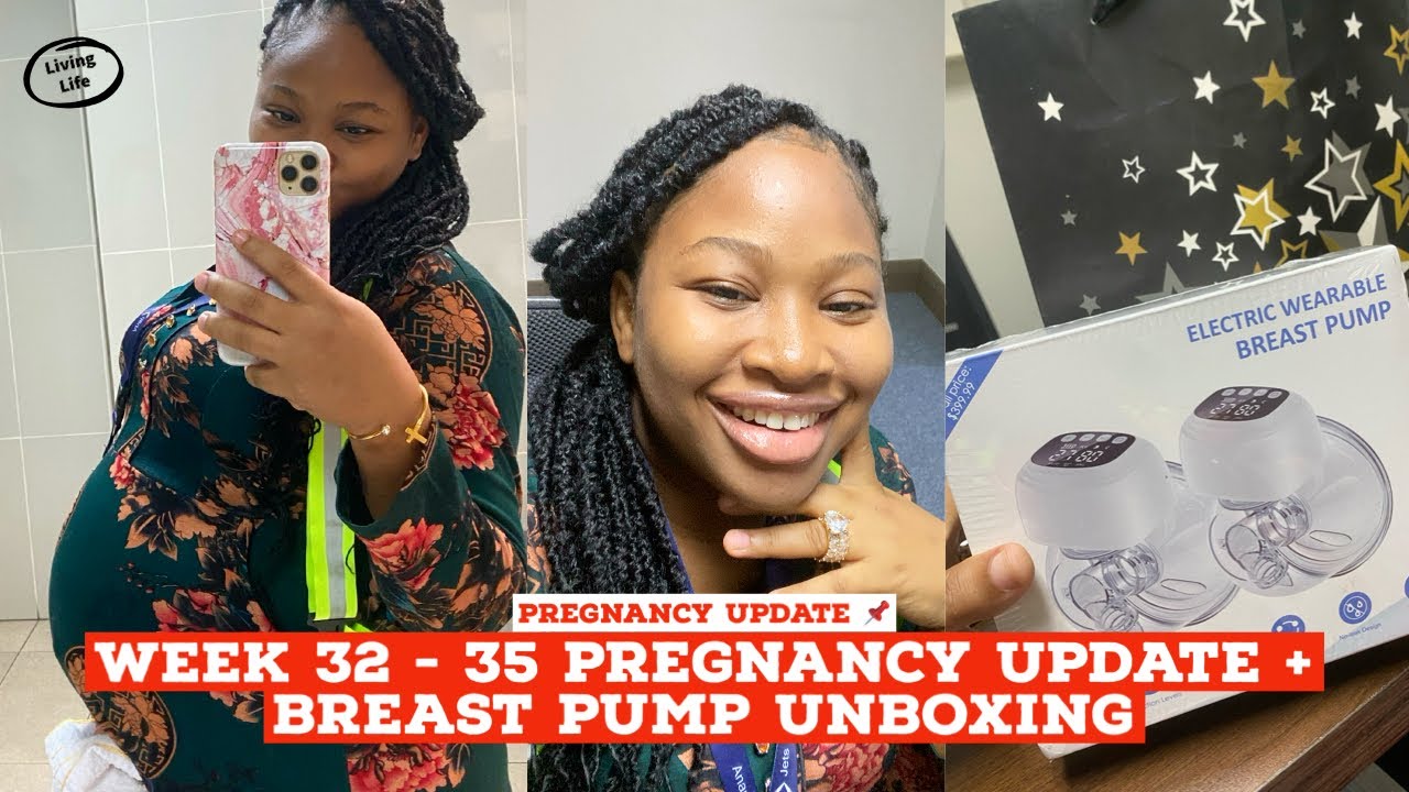 WEEK 32 - WEEK 35 PREGNANCY UPDATE + BREAST PUMP UNBOXING | My ...