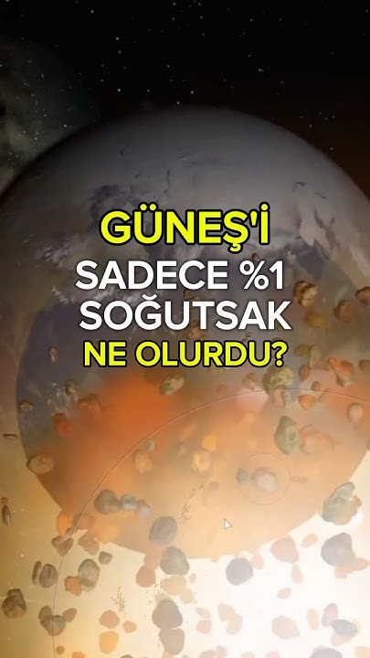 Güneşi sadece %1i kadar soğutsak ne olurdu? #galaksi #evren #uzay #astronomi - YouTube
