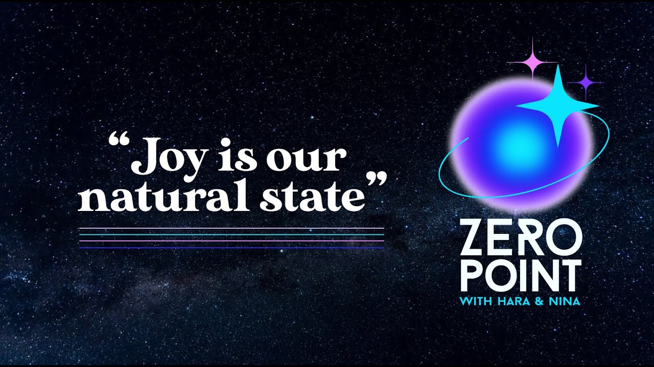 NEW SHOW /// Zero Point / Joy is your natural state - YouTube