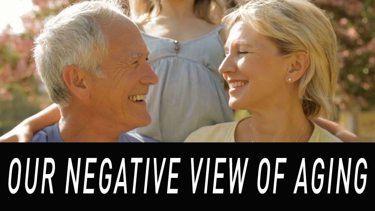 Our Negative View of Aging - Dr. Marc Agronin (3/4) - YouTube